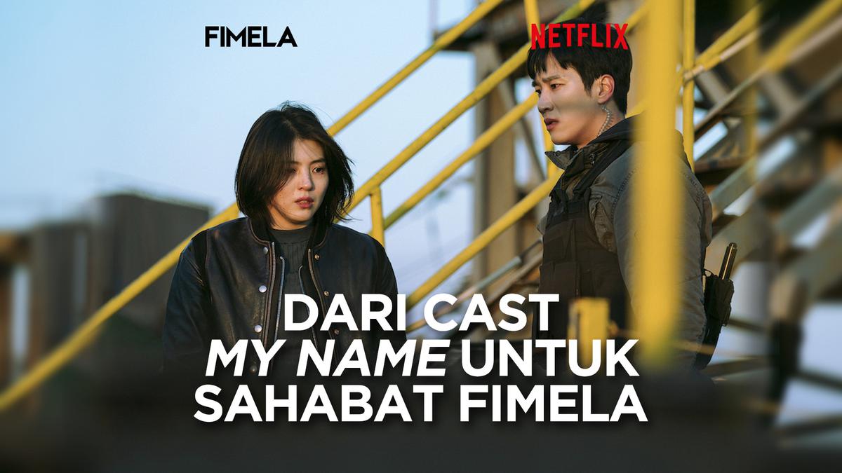 Dari Cast Drakor My Name untuk Sahabat Fimela, Yuk Nonton ...