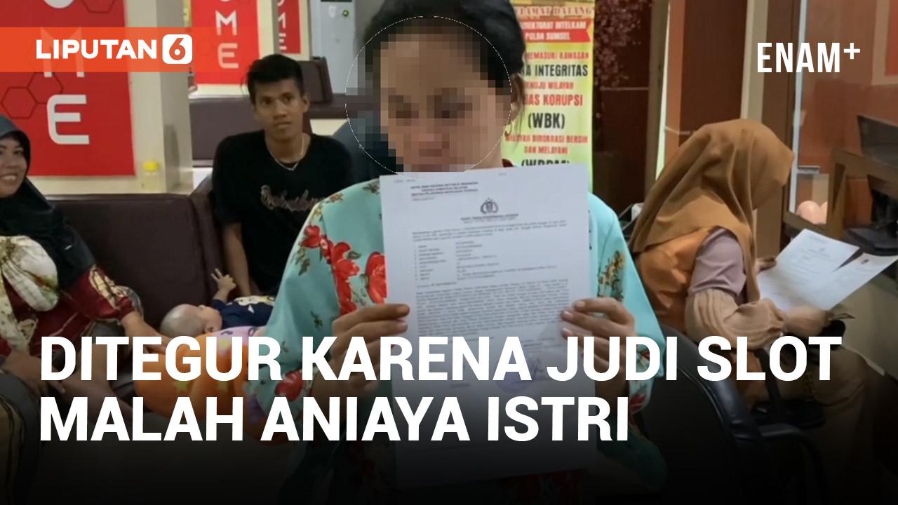 Kecanduan Judi Slot, Pria di Palembang Aniaya Istri karena Tak Terima ...