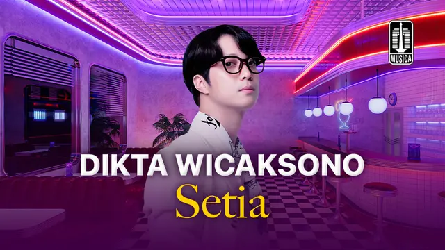 Nonton Video Musik Dikta Wicaksono - Setia di Vidio, Membawakan Kembali ...