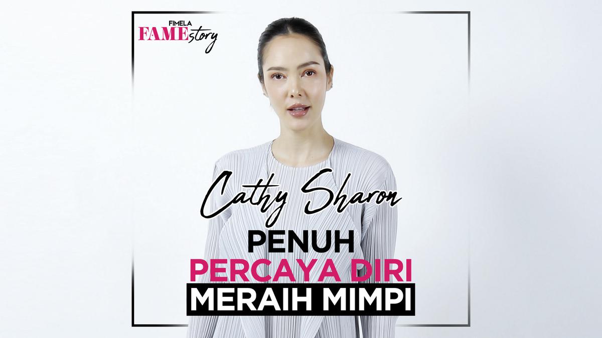 Famestory Cathy Sharon, Selalu Percaya Diri dalam Menaklukan Mimpi