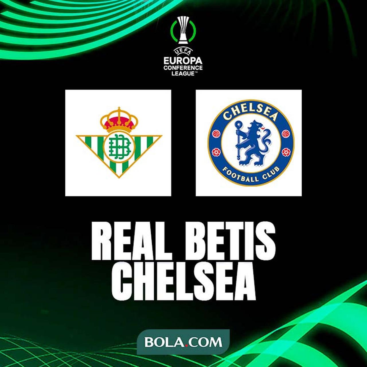 Prediksi Real Betis Vs Chelsea di UEFA Conference League: Kans Ukir Sejarah