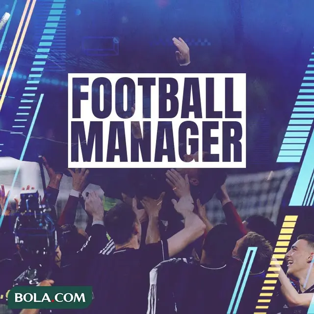5 Strategi Jitu Bangun Tim Impian di Football Manager - E-sports Bola.com