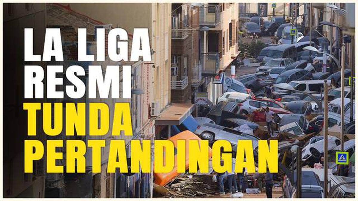 VIDEO: Banjir Bandang Memakan Korban Jiwa, La Liga Tunda Laga Valencia ...