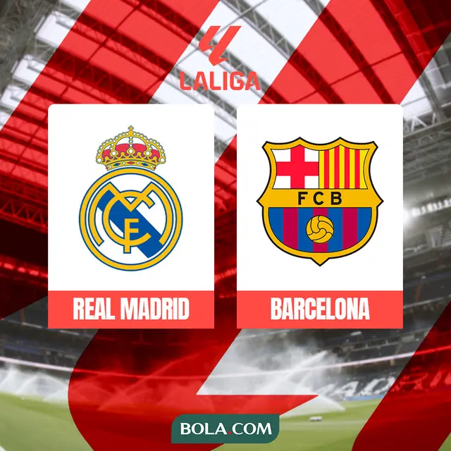Ini Link Live Streaming Real Madrid Vs Barcelona - Spanyol Bola.com