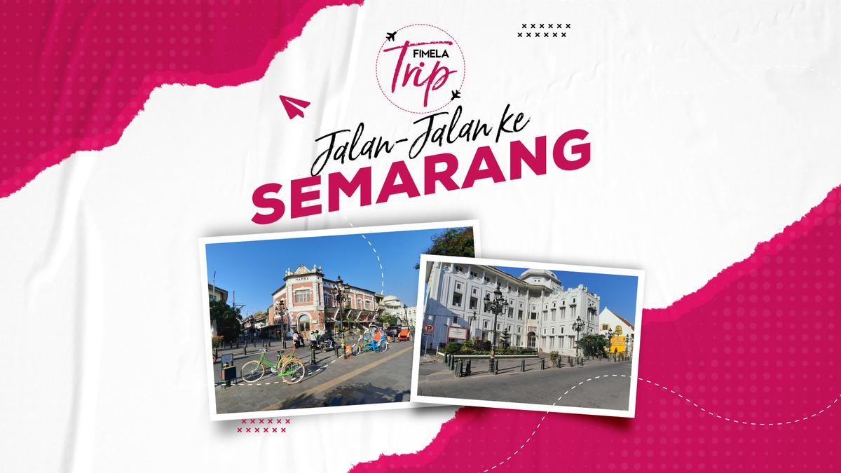 Eksplorasi Kota Semarang, Wisata Tempat Bersejarah dan Jajan Kuliner ...