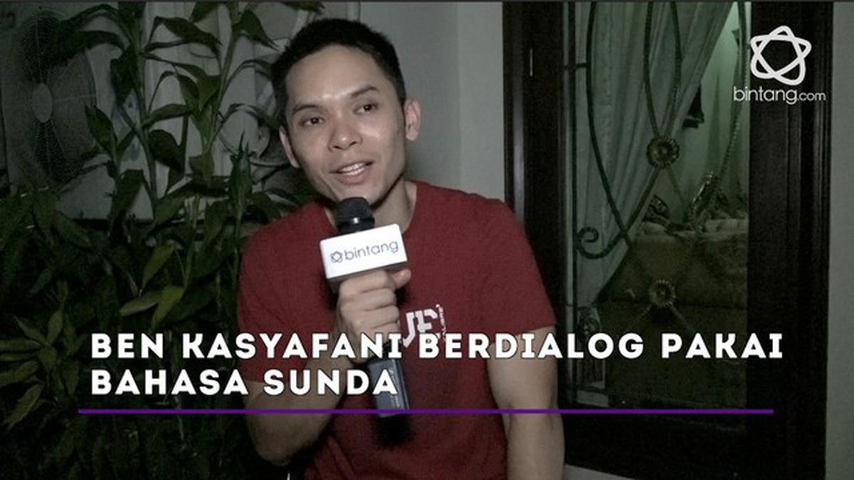 Ben Kasyafani Berdialog Pakai Bahasa Sunda - Entertainment Fimela.com