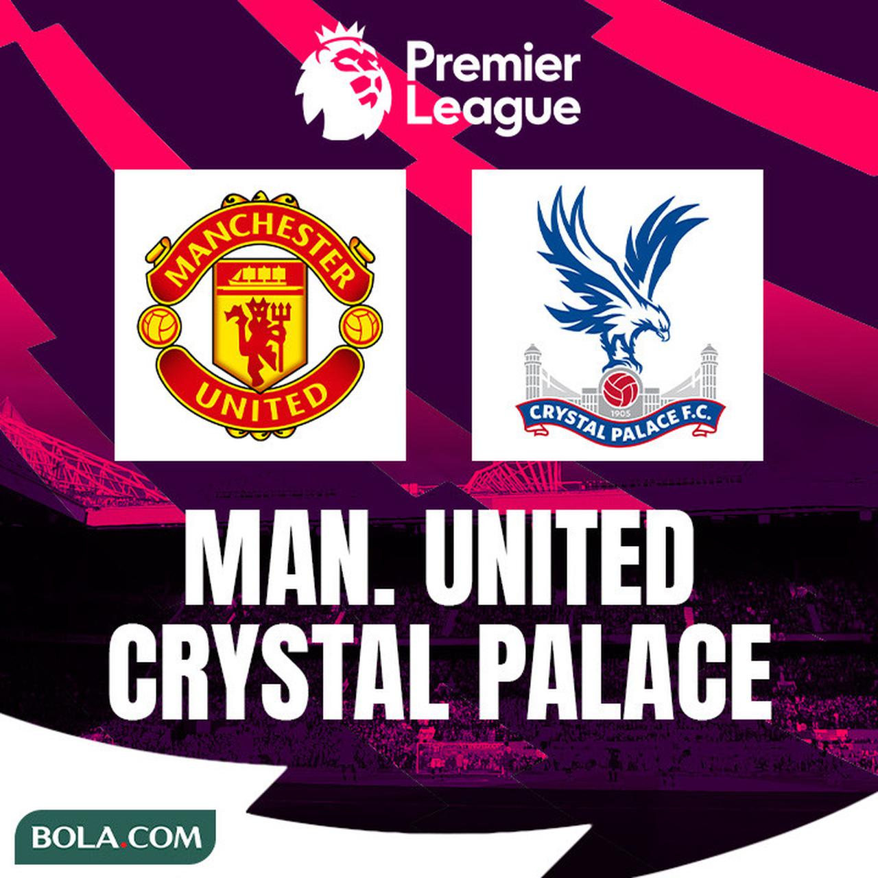 Manchester United vs Crystal Palace Sudah Mulai, Dapatkan Link Live ...