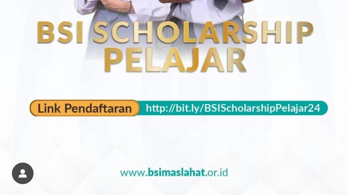 Pendaftaran BSI Scholarship Pelajar 2024 Sudah Dibuka, Cek Syarat, Benefit, Dokumen, dan ...