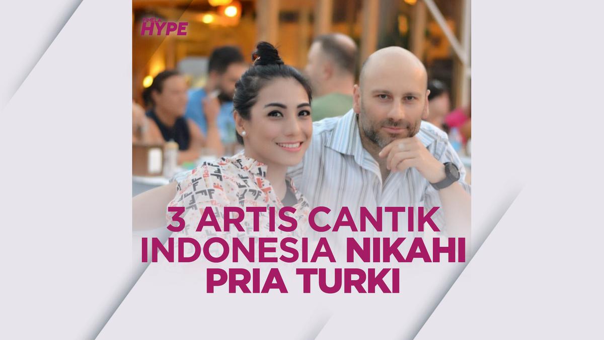 3 Artis Cantik Tanah Air Menikah dengan Pria Turki - Entertainment ...