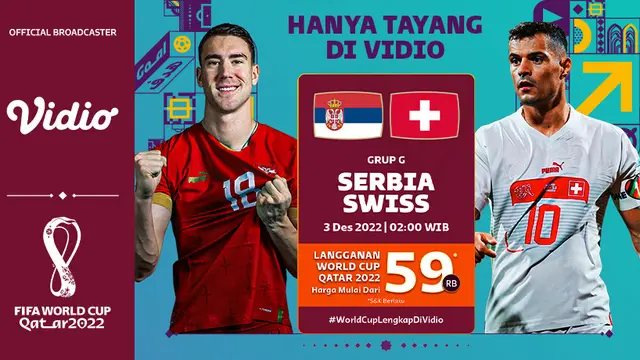 Dapatkan Live Streaming Piala Dunia 2022 Serbia vs Swiss di Vidio, 3 Desember Pukul 02.00 WIB ...