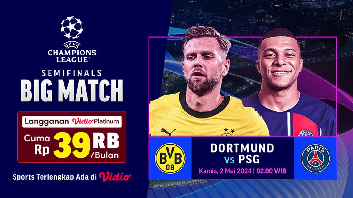 Link Siaran Langsung Liga Champions: Dortmund Vs PSG di Vidio, 2 Mei 2024 - Ragam Bola.com