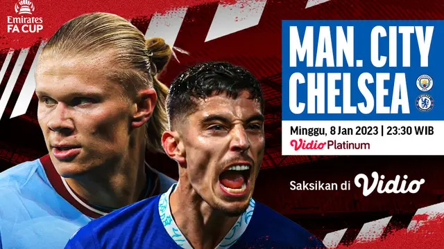 Jadwal dan Live Streaming Piala FA : Manchester City Vs Chelsea di Vidio Malam Ini - Inggris ...
