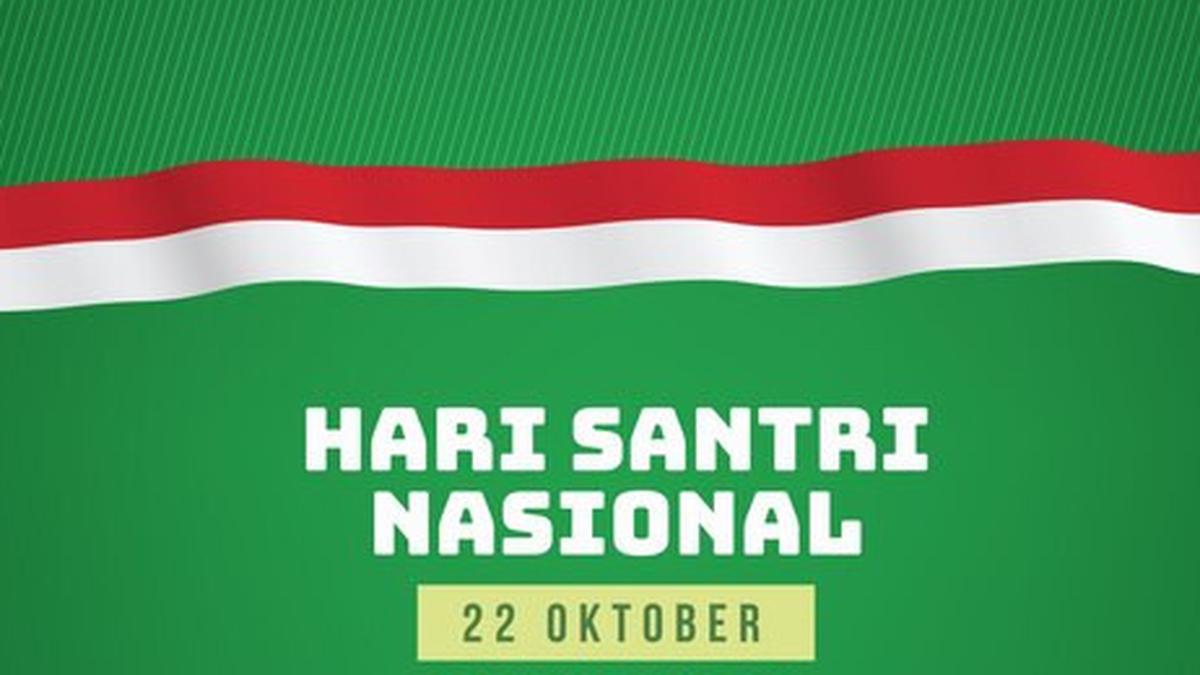30 Kata-Kata Ucapan Hari Santri Nasional yang Diperingati Tanggal 22 ...