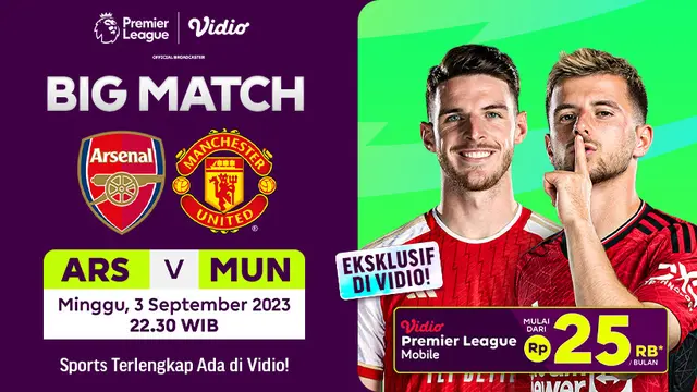 Nonton Live Streaming Arsenal Vs MU di Liga Inggris Malam Ini, Sikat Yuk! Jangan Sampai ...