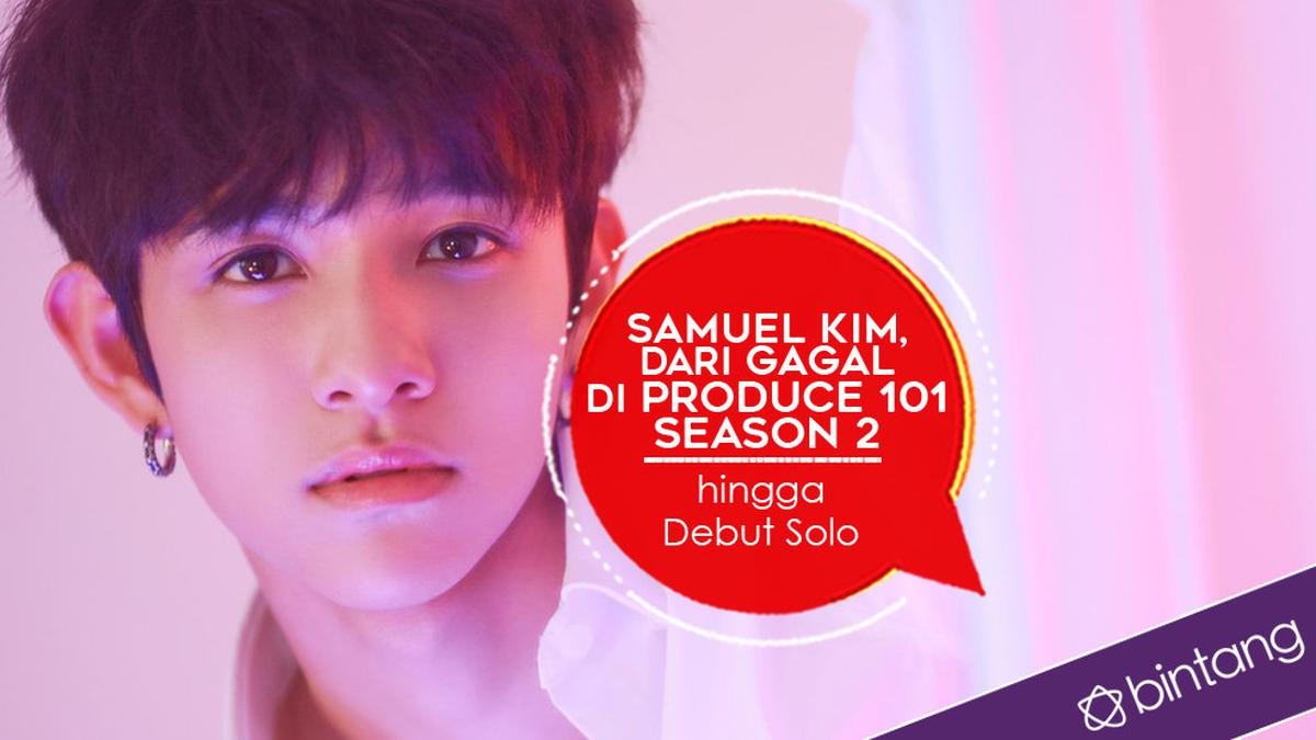 Samuel Kim, dari Gagal di Produce 101 Season 2 hingga Debut Solo