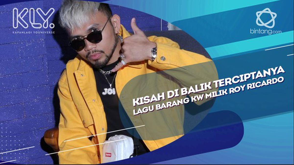 Kisah di Balik Terciptanya Lagu Barang KW Milik Roy Ricardo ...