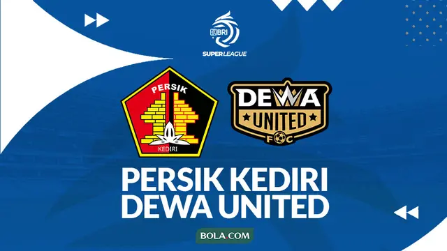 Link Live Streaming Dewa United Vs Persik Kediri di BRI Super League - Indonesia Bola.com