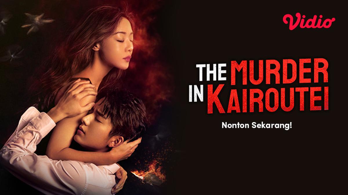 Sinopsis Drama China The Murder in Kairoutei Streaming Full Episode di Vidio