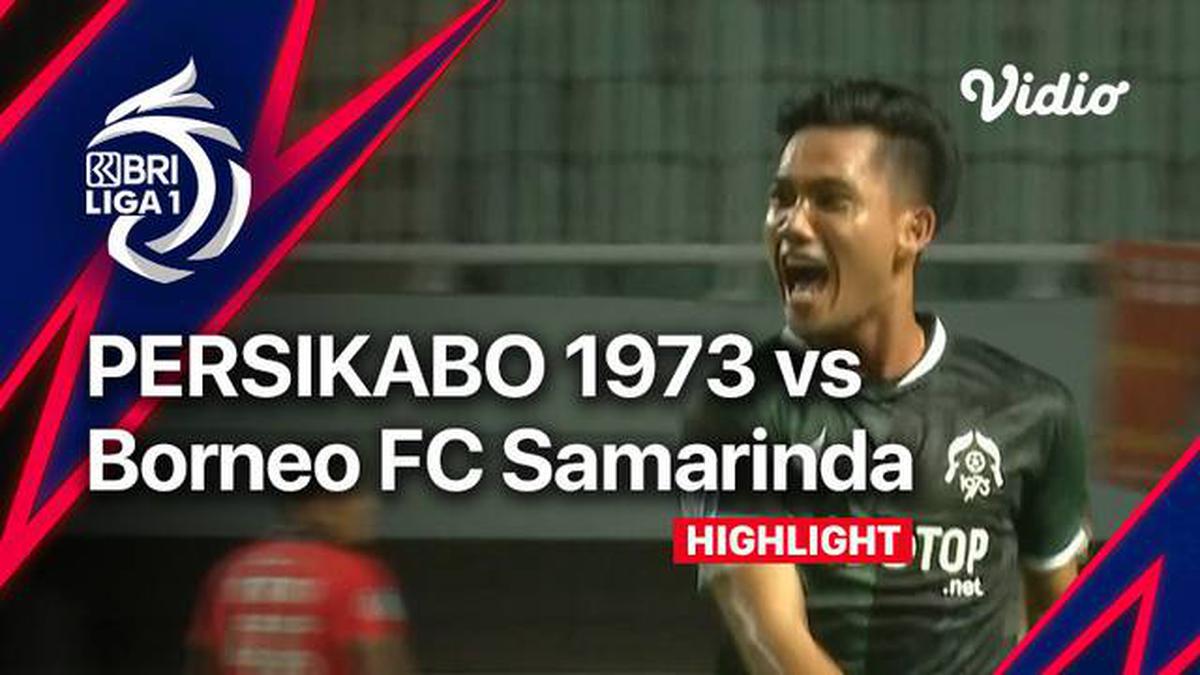 VIDEO: Highlight BRI Liga 1, Persikabo 1973 Menang Tipis atas Borneo FC 3-2