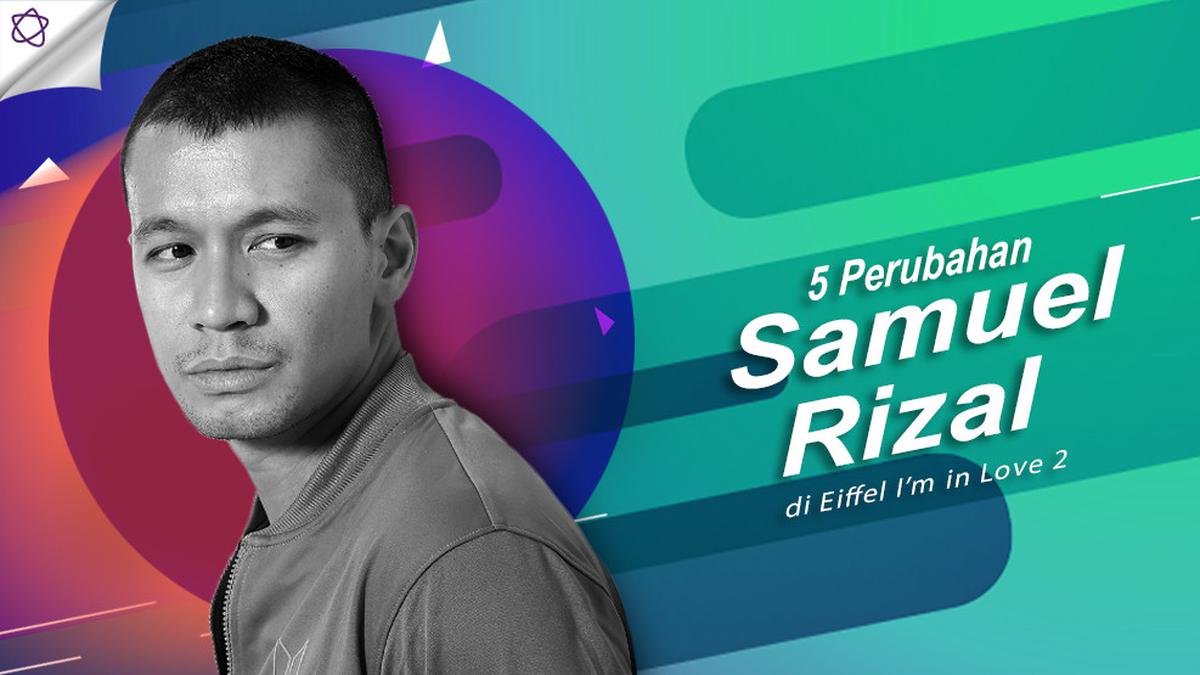 5 Perubahan Samuel Rizal di Film Eiffel I’m in Love 2