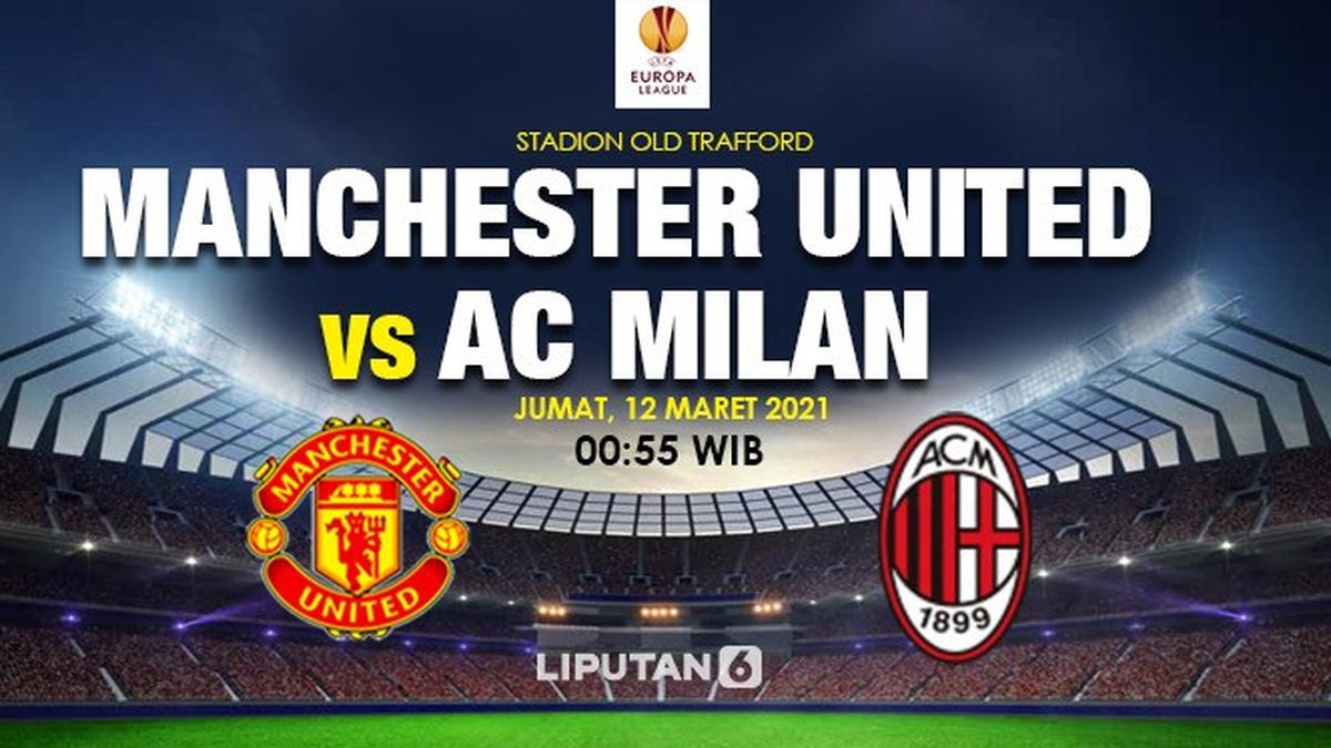 Dapatkan Link Live Streaming Liga Europa MU vs AC Milan di SCTV - Bola ...