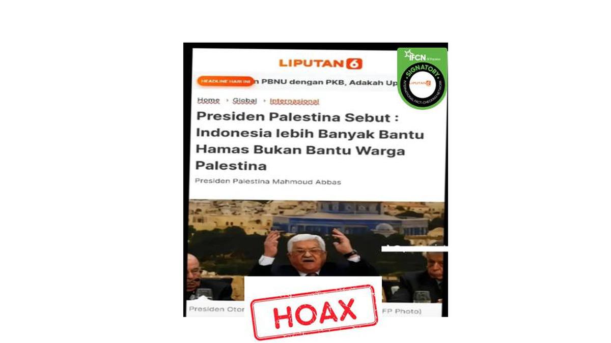 Cek Fakta: Hoaks Artikel Liputan6.com Berjudul "Presiden Palestina Sebut Indonesia Lebih Banyak ...