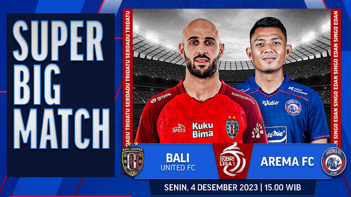 Jadwal dan Live Streaming Bali United vs Arema BRI Liga 1 di Vidio - Bola Liputan6.com