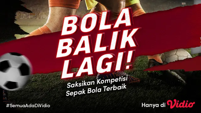 Tonton Semua Pertandingan Sepak Bola Terlengkap Tahun ini Hanya di ...