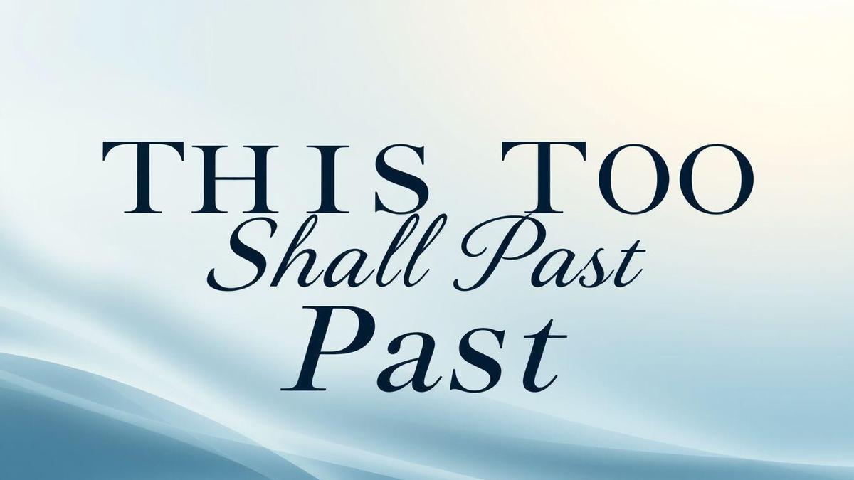 This Too Shall Pass Quote: Simple Wisdom for Hard Times