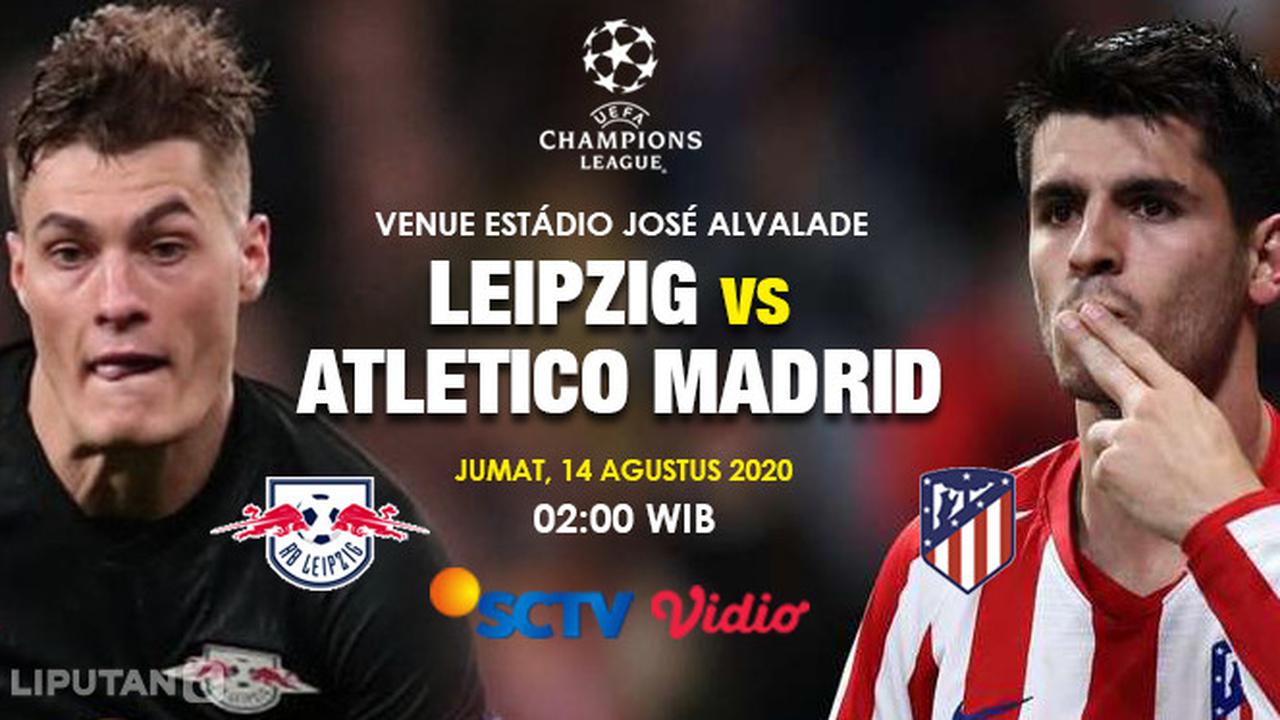Siaran Langsung Liga Champions, RB Leipzig Vs Atletico Madrid di SCTV ...