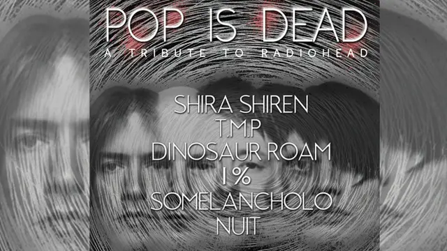 Pecinta Radiohead, Wajib ke `Pop is Dead: A Tribute to Radiohead ...