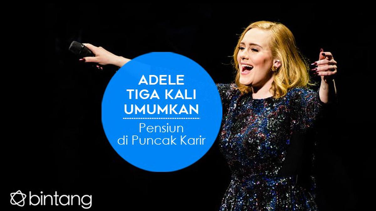 Mangkir Konser, Adele Tiga Kali Umumkan Pensiun di Puncak Karir