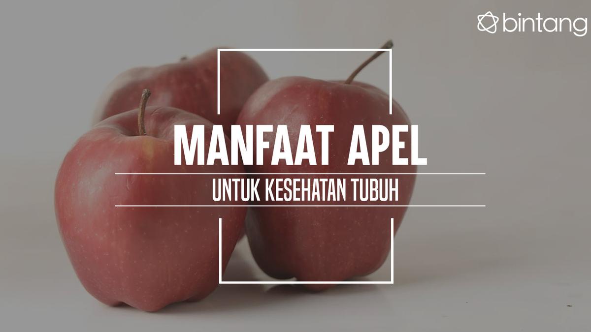 Selain Bantu Diet, Ini Manfaat Apel untuk Kesehatan Tubuh