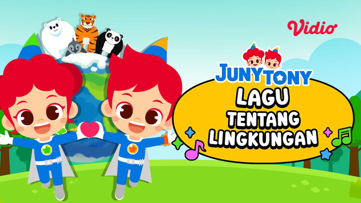 Dengar Junytony - Lagu Tentang Lingkungan di Vidio! Penuh Edukasi ...