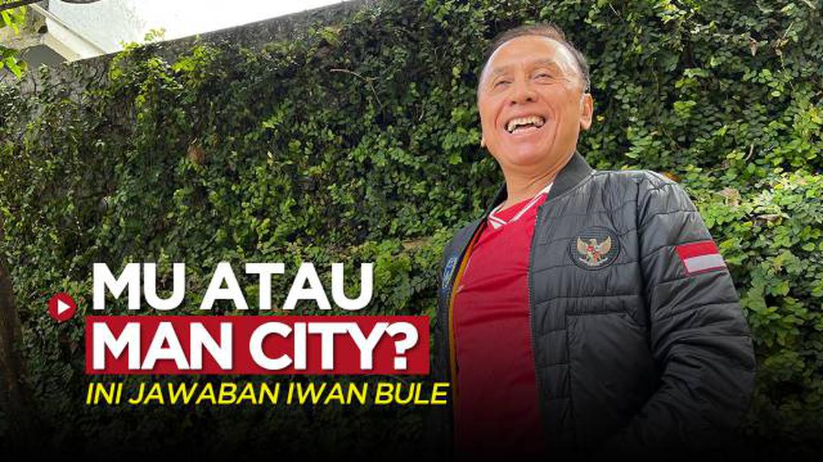 VIDEO: MU atau Man City? Ini Jawaban Iwan Bule