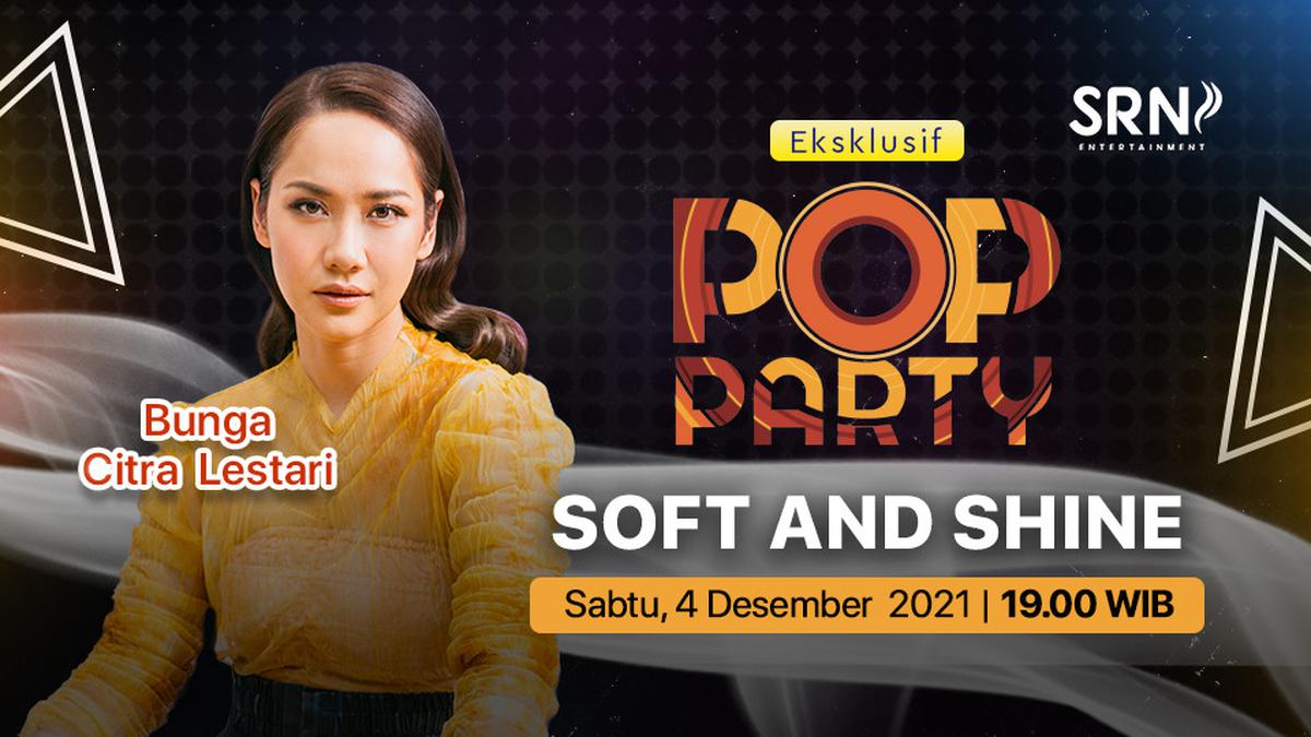 Live Streaming Program Pop Party Episode Soft and Shine bersama BCL, Sabtu 4 Desember 2021 Pukul ...