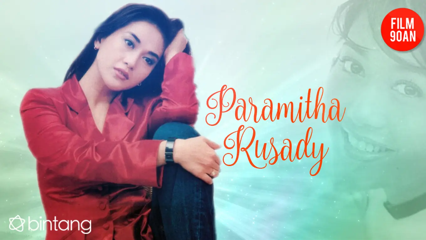 Film 90-an, Pesona Paramitha Rusady Tak Pernah Surut Oleh Waktu ...