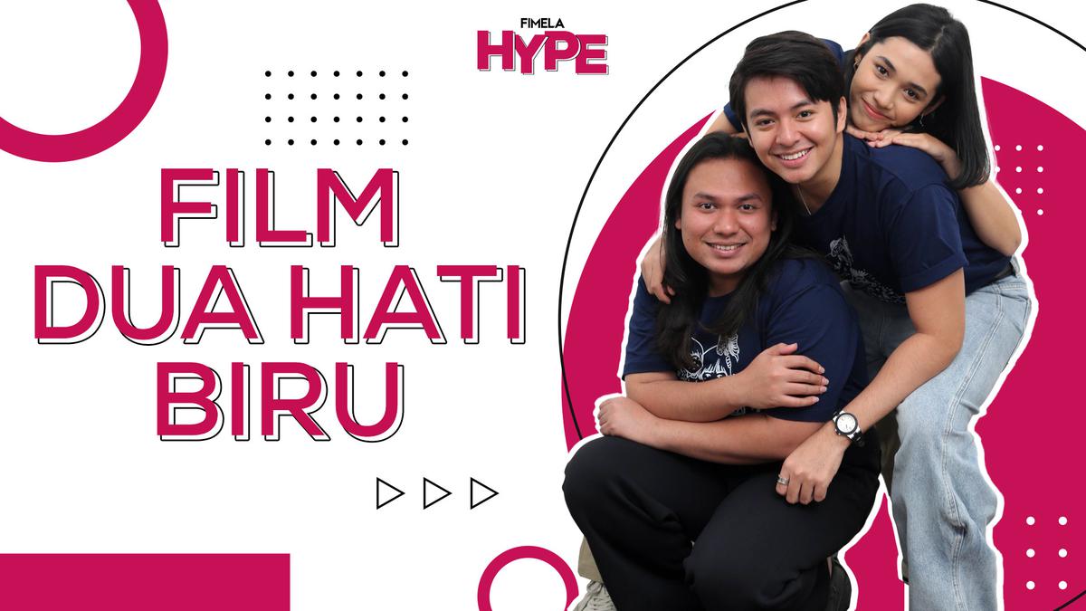 Fakta Menarik Film Dua Hati Biru, Tayang di Bioskop Hari Ini - Regional Liputan6.com
