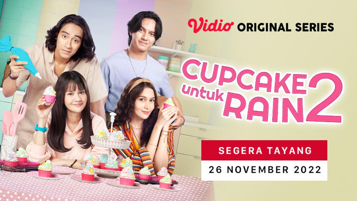 Rilis Poster Cupcake untuk Rain 2 Series, Vidio Beri Sinyal akan Hadirkan Kembali Cerita Asmara ...