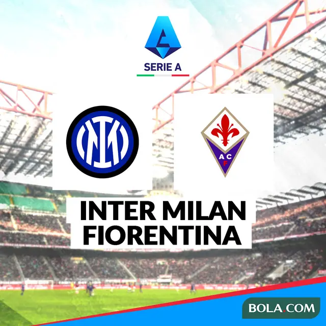 Hasil Liga Italia Tadi Malam: Bungkam Fiorentina, Inter Milan Tempel Ketat Napoli - Dunia Bola.com