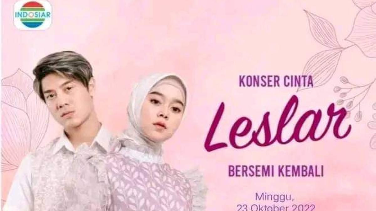 Indosiar Tegaskan Poster Konser Cinta Leslar Bersemi Kembali adalah Hoaks dan Melanggar Hukum ...