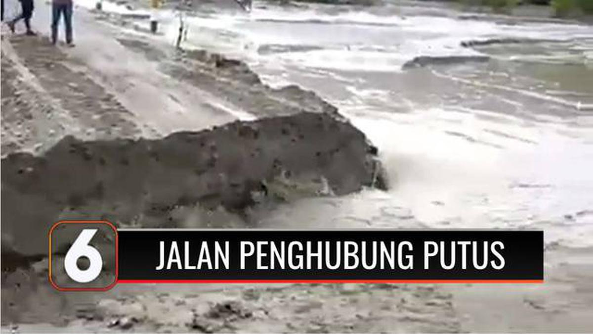 VIDEO: Jalan Penghubung Tojo Una-Una Menuju Palu Terbelah Akibat Banjir ...