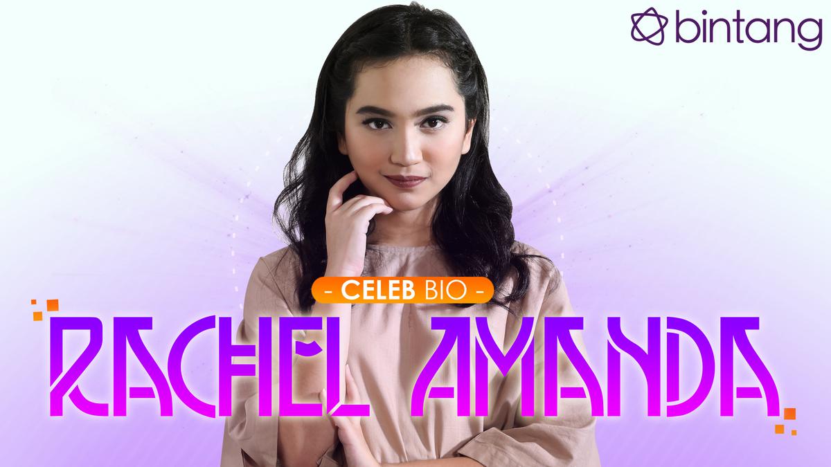 Celeb Bio Rachel Amanda - Entertainment Fimela.com