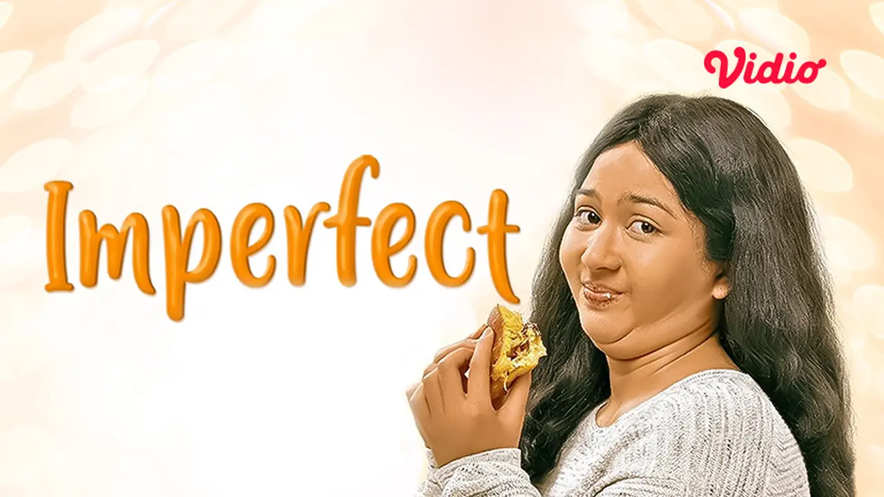 Nonton Kembali Film Imperfect di Vidio, Ajakan Self Love Melalui ...