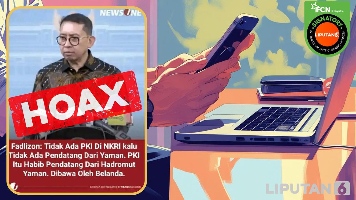 Cek Fakta: Hoaks Menteri Kebudayaan Fadli Zon Sebut PKI Berasal dari Yaman