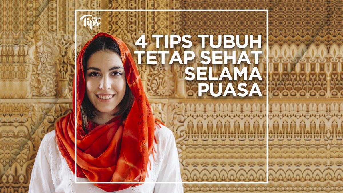 4 Tips Tubuh Tetap Sehat Selama Puasa Ramadan - Lifestyle Fimela.com