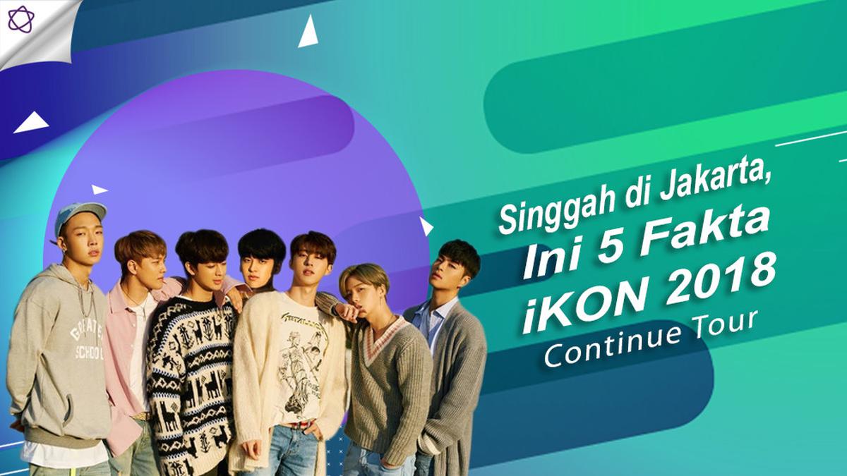Singgah di Jakarta, Ini 5 Fakta iKON 2018 Continue Tour
