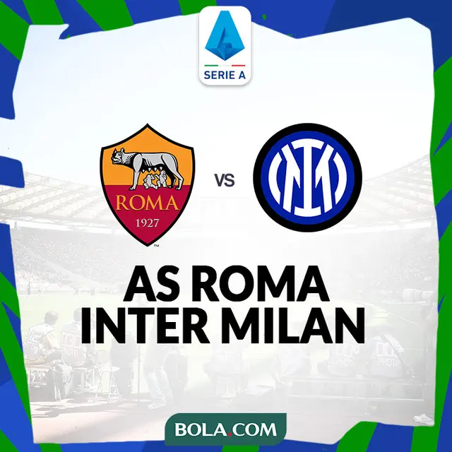 Sedang Tanding Link Live Streaming Liga Italia As Roma Vs Inter Milan