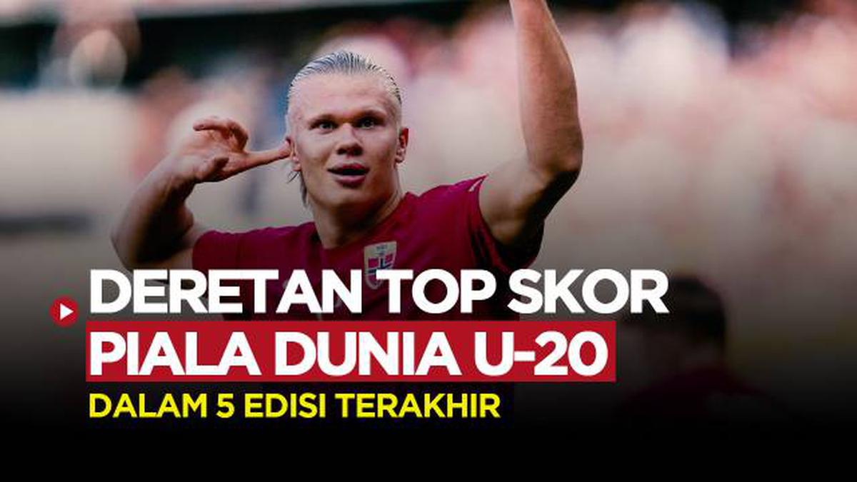 MOTION GRAFIS: Termasuk Erling Haaland, Inilah Deretan Top Skor Piala Dunia U-20 di 5 Edisi ...