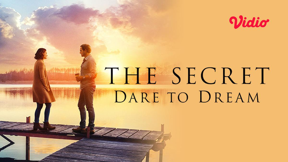 Sinopsis Film The Secret: Dare to Dream, Ketika Kekuatan Mimpi Menjadi ...